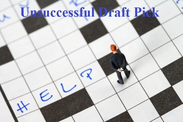 Ultimate Guide to The Unsuccessful Draft Pick